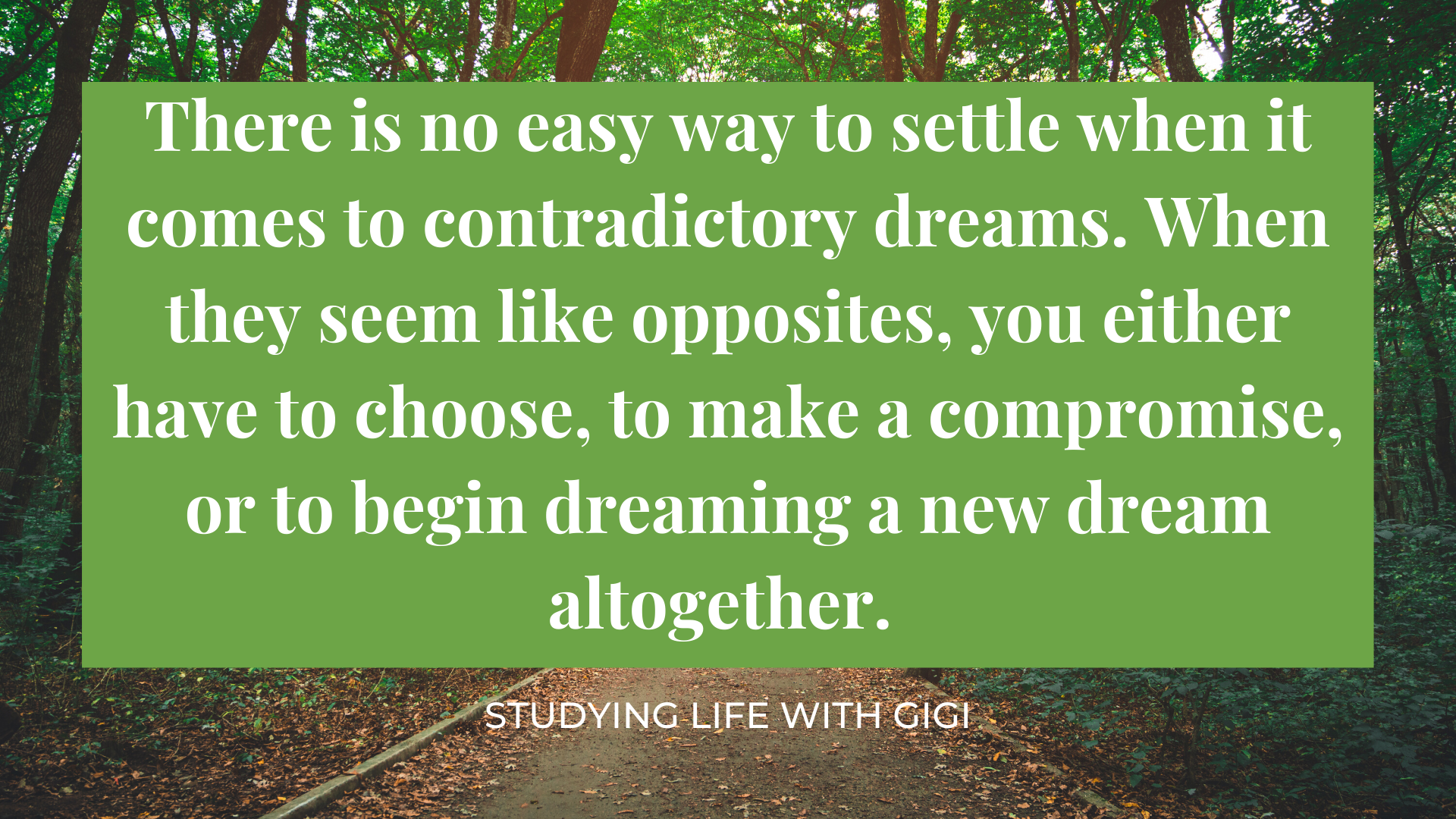 How to choose between two paths in life – Studying Life with Gigi